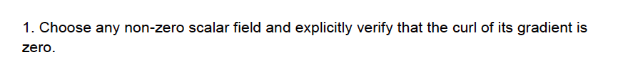 Solved 1. Choose any non-zero scalar field and explicitly | Chegg.com