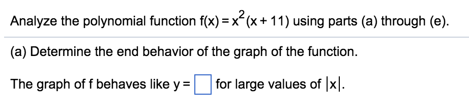 Solved Analyze the polynomial function f(x)=X(X+ 11) using | Chegg.com