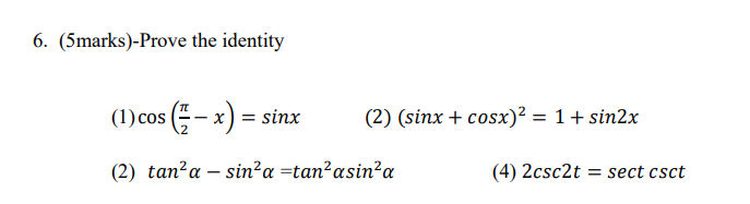 Solved 6. (5marks)-Prove the identity (1)cos (– x) = sinx | Chegg.com