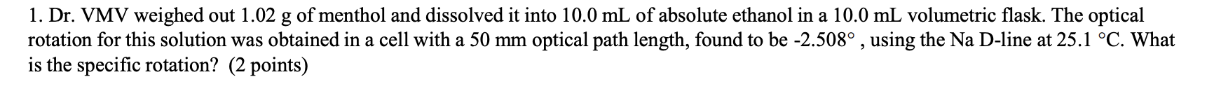Solved 1. Dr. VMV weighed out 1.02g of menthol and dissolved | Chegg.com