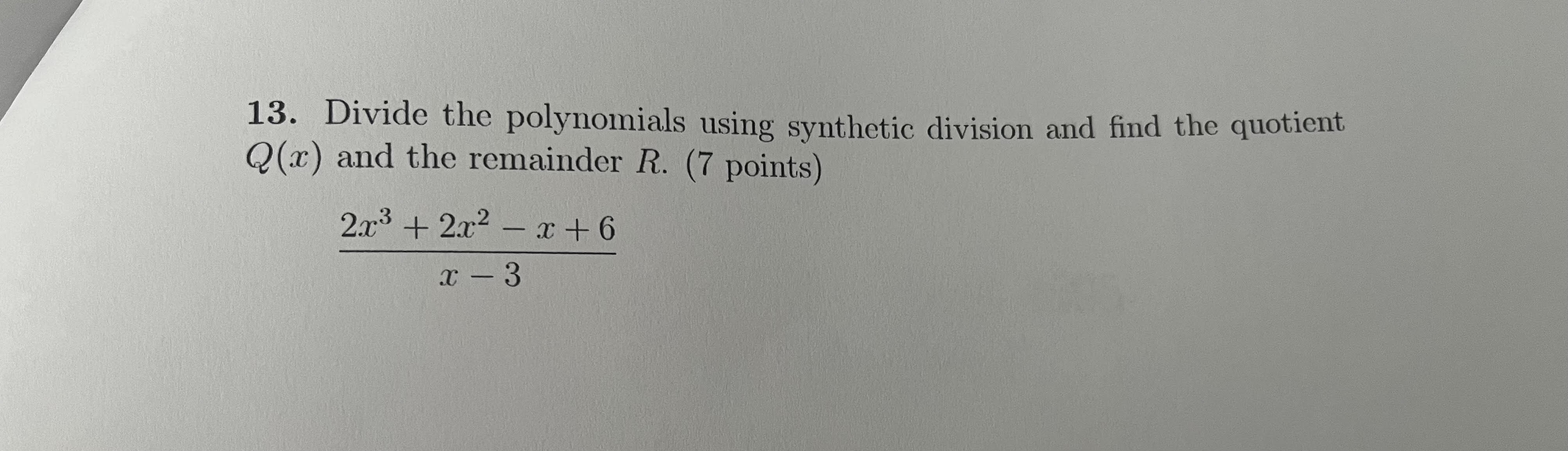Solved Divide the polynomials using synthetic division and | Chegg.com
