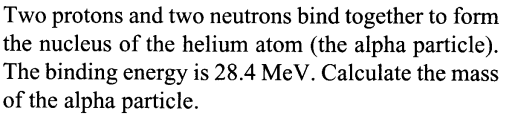 Solved Two protons and two neutrons bind together to formthe | Chegg.com