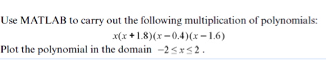 Solved Use MATLAB to carry out the following multiplication | Chegg.com