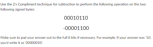 Solved Use the 2's Compliment technique for subtraction to | Chegg.com