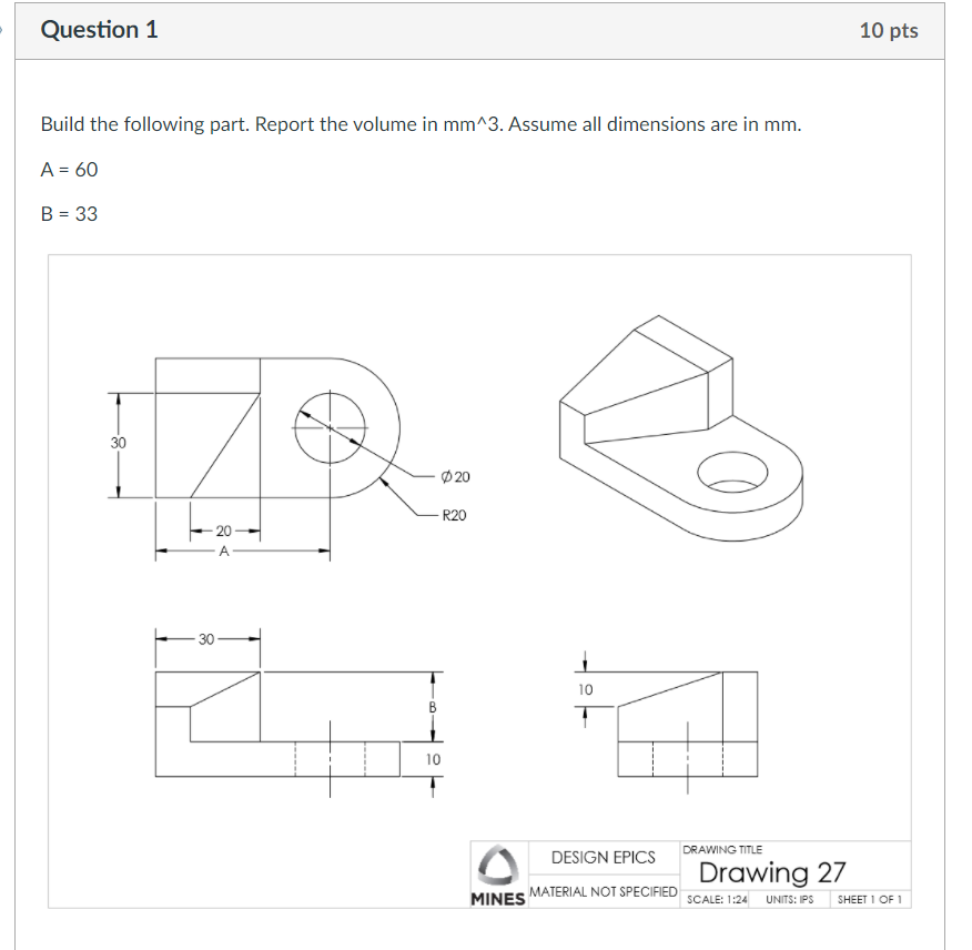 Solved Question 1 10 pts Build the following part. Report | Chegg.com
