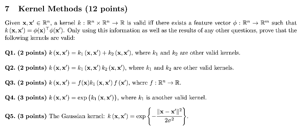 Solved 7 Kernel Methods (12 points) Given x,x′∈Rn, a kernel | Chegg.com