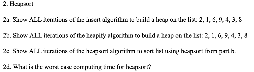 Solved 2a. Show ALL iterations of the insert algorithm to | Chegg.com