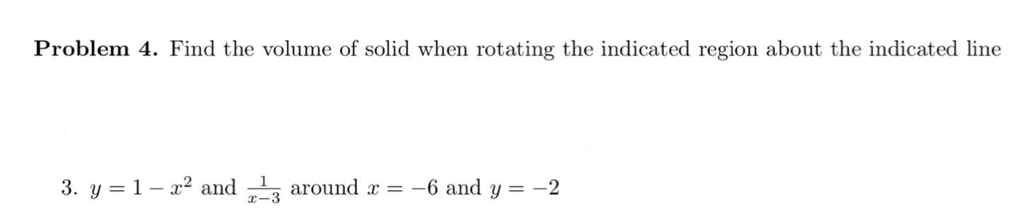 Solved Problem 4. ﻿Find the volume of solid when rotating | Chegg.com