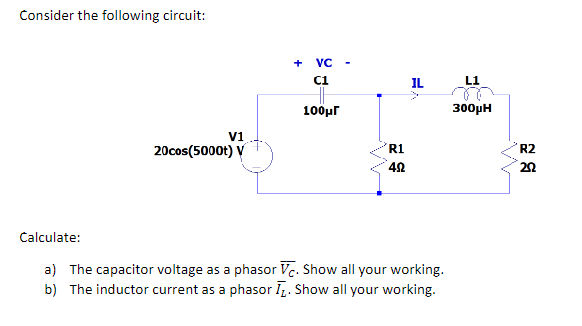 Solved Consider the following circuit: Calculate: a) The | Chegg.com