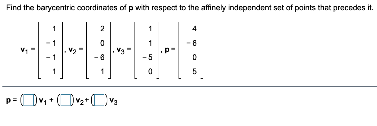 Solved Find the barycentric coordinates of p with respect to | Chegg.com