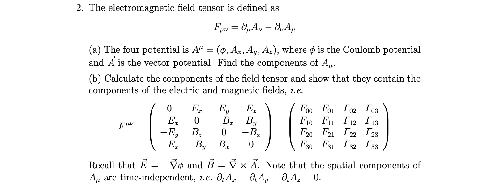 Solved 2. The electromagnetic field tensor is defined as | Chegg.com