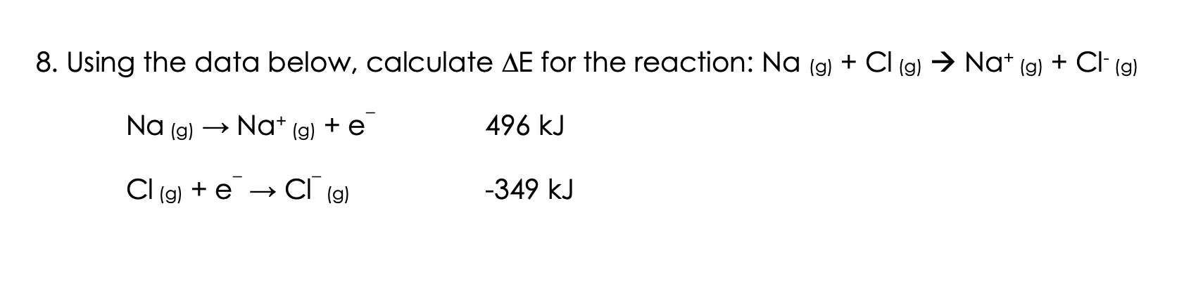 Solved 8. Using the data below, calculate ΔE for the | Chegg.com