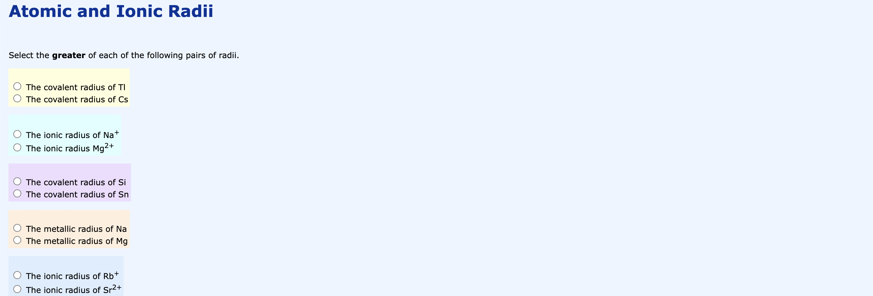 Solved Atomic and Ionic Radii Select the greater of each of | Chegg.com