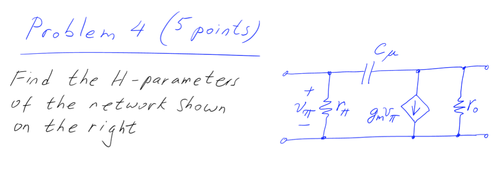 Solved Problem 4 (5 points) Find the H-parameters of the | Chegg.com