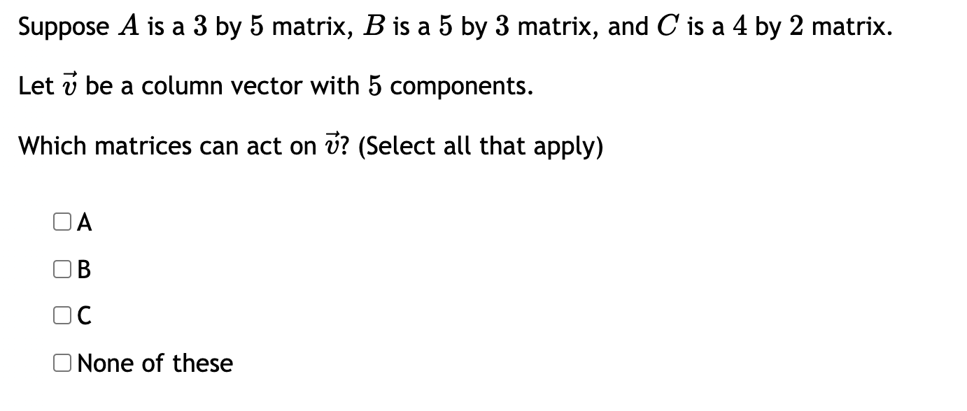 Solved Suppose A is a 3 by 5 matrix, B is a 5 by 3 matrix, | Chegg.com