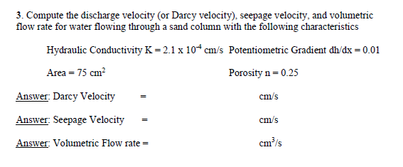 Solved 3. Compute the discharge velocity (or Darcy | Chegg.com