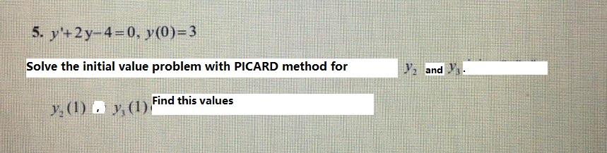 Solved 5. y'+2y-4=0, y(0)=3 Solve the initial value problem | Chegg.com