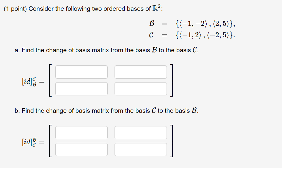 Solved (1 point) Consider the following two ordered bases of | Chegg.com