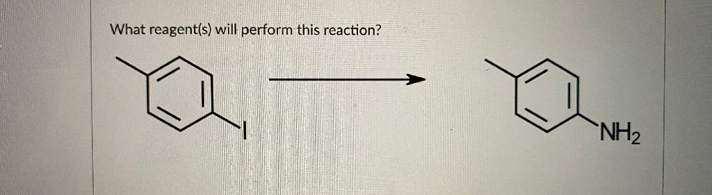 Solved What reagent(s) will perform this reaction? NH2 | Chegg.com
