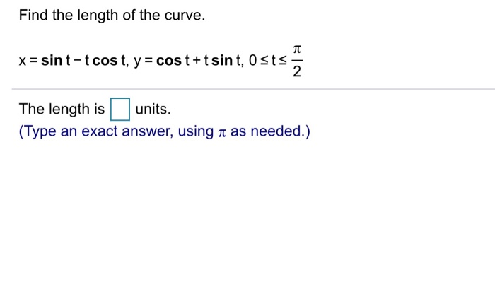 Solved Find the length of the curve. x sint-t cos t, y cos | Chegg.com