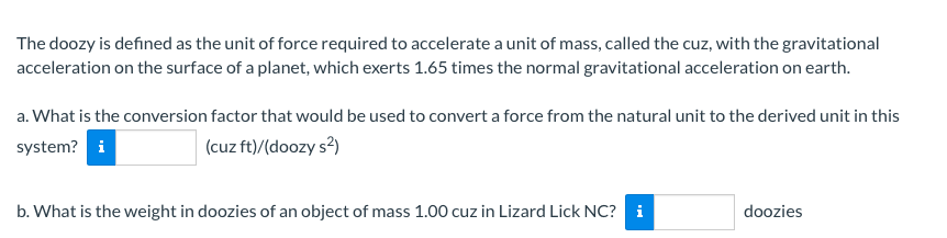 Solved The doozy is defined as the unit of force required to | Chegg.com