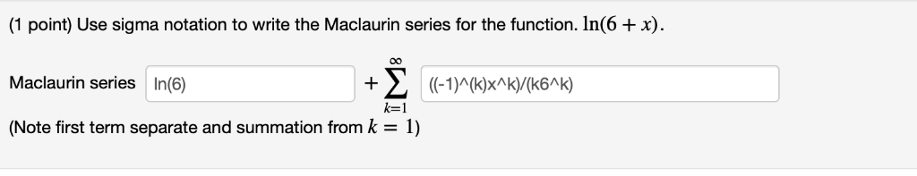 Solved 1 point) Use sigma notation to write the Maclaurin | Chegg.com