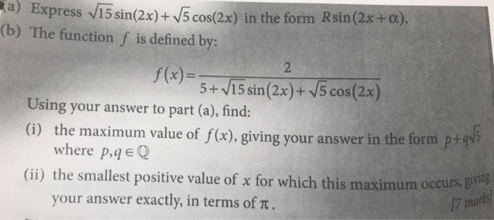 Solved a) Express 15 sin(2x)+5 cos(2x) in the form Rsin(2x-+ | Chegg.com