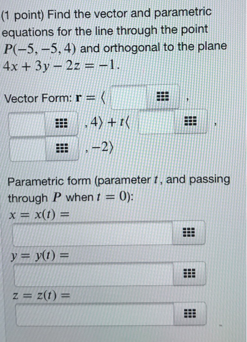 Solved (1 point) Find the vector and parametric equations | Chegg.com