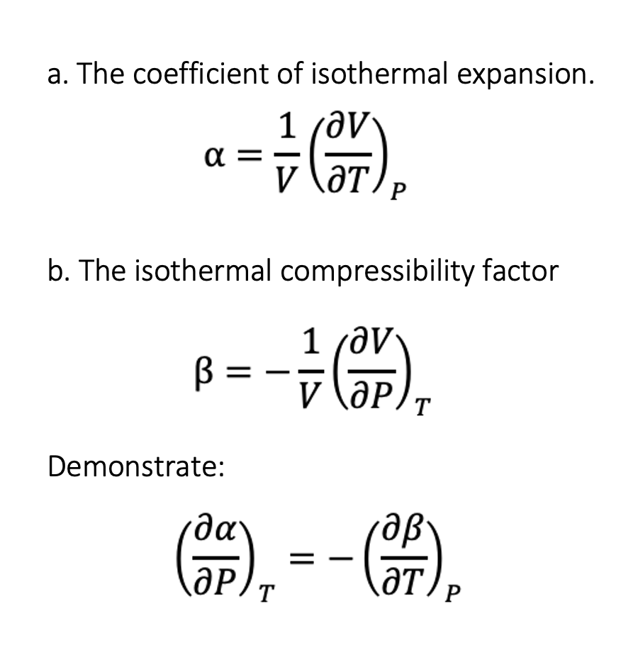Solved a. The coefficient of isothermal expansion. 1 av α = | Chegg.com