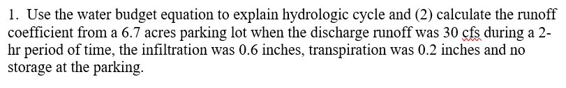 Solved 1. Use the water budget equation to explain | Chegg.com