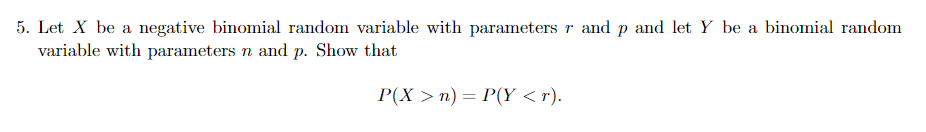 Solved 5. Let X be a negative binomial random variable with | Chegg.com