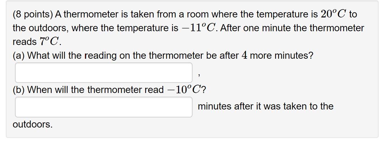 Solved (8 points) A thermometer is taken from a room where | Chegg.com