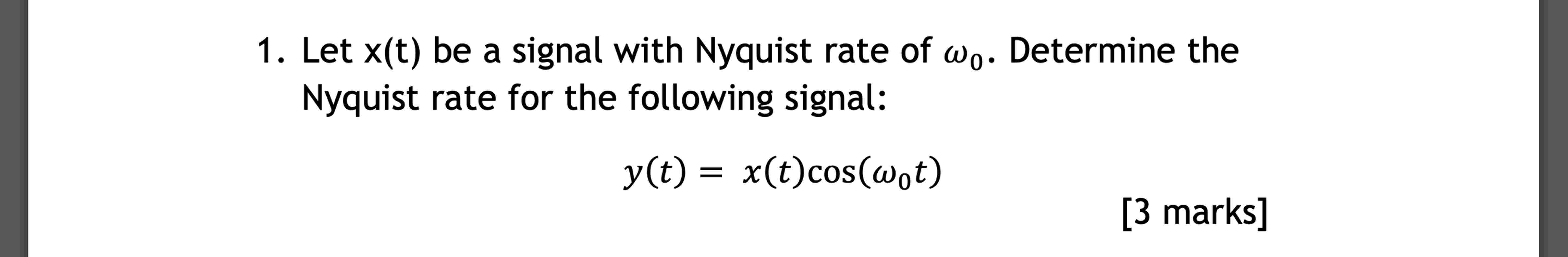 Solved Let x(t) be ﻿a signal with Nyquist rate of ω0. | Chegg.com