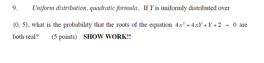 Solved 9. Uniform distribution, quadratic formula. If Y is | Chegg.com