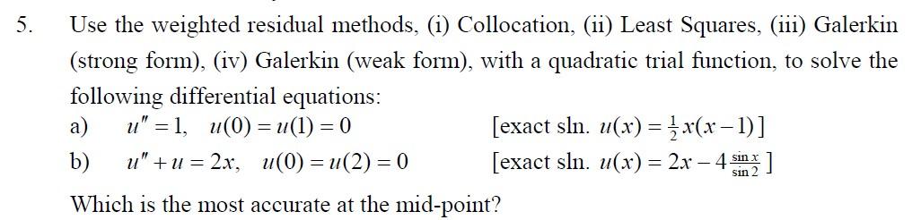 Use the weighted residual methods, (i) Collocation, | Chegg.com