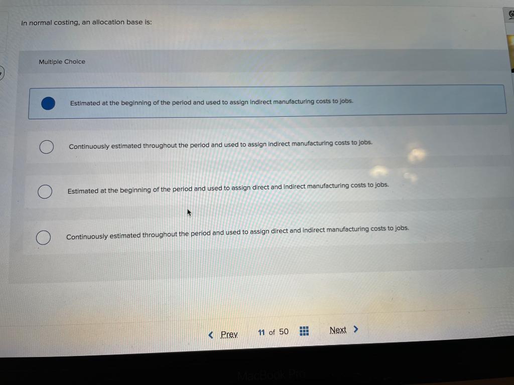 Solved In normal costing, an allocation base is: Multiple | Chegg.com
