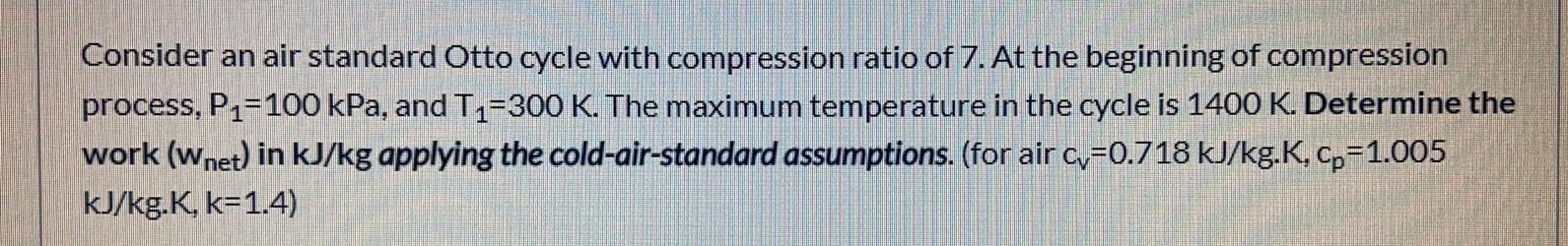 Solved Consider an air standard Otto cycle with compression | Chegg.com