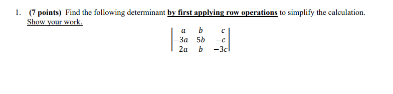 Solved 1. (7 points) Find the following determinant by first | Chegg.com