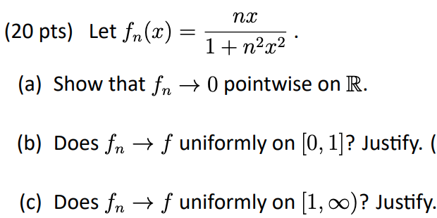 Solved пх (20 pts) Let fn(2) = 1+ n2x2 (a) Show that fn = 0 | Chegg.com