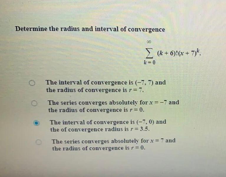 Solved Determine the radius and interval of convergence | Chegg.com