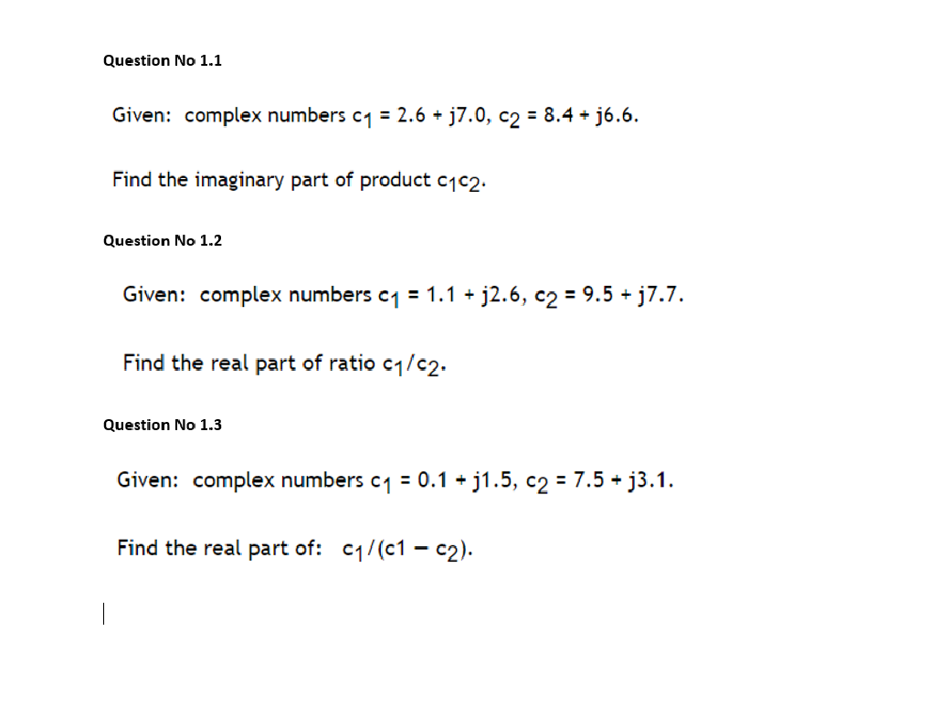Solved Given: complex numbers c1=2.6+j7.0,c2=8.4+j6.6. Find | Chegg.com