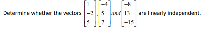 Solved -4 -8 1 Determine whether the vectors -2 5 5 and 13 | Chegg.com