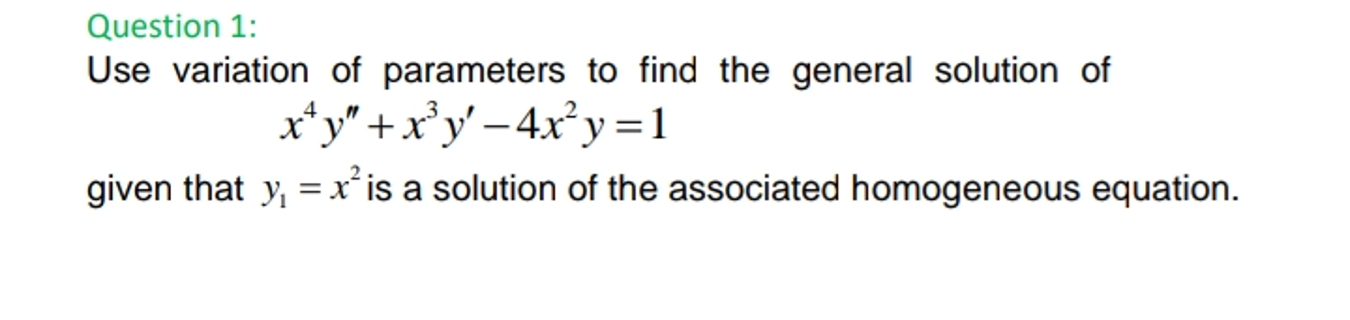 Solved Question 1:Use variation of parameters to find the | Chegg.com