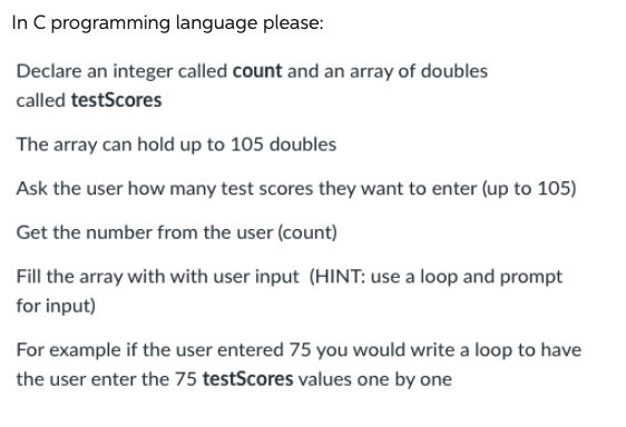 Solved In C programming language please: Declare an integer | Chegg.com