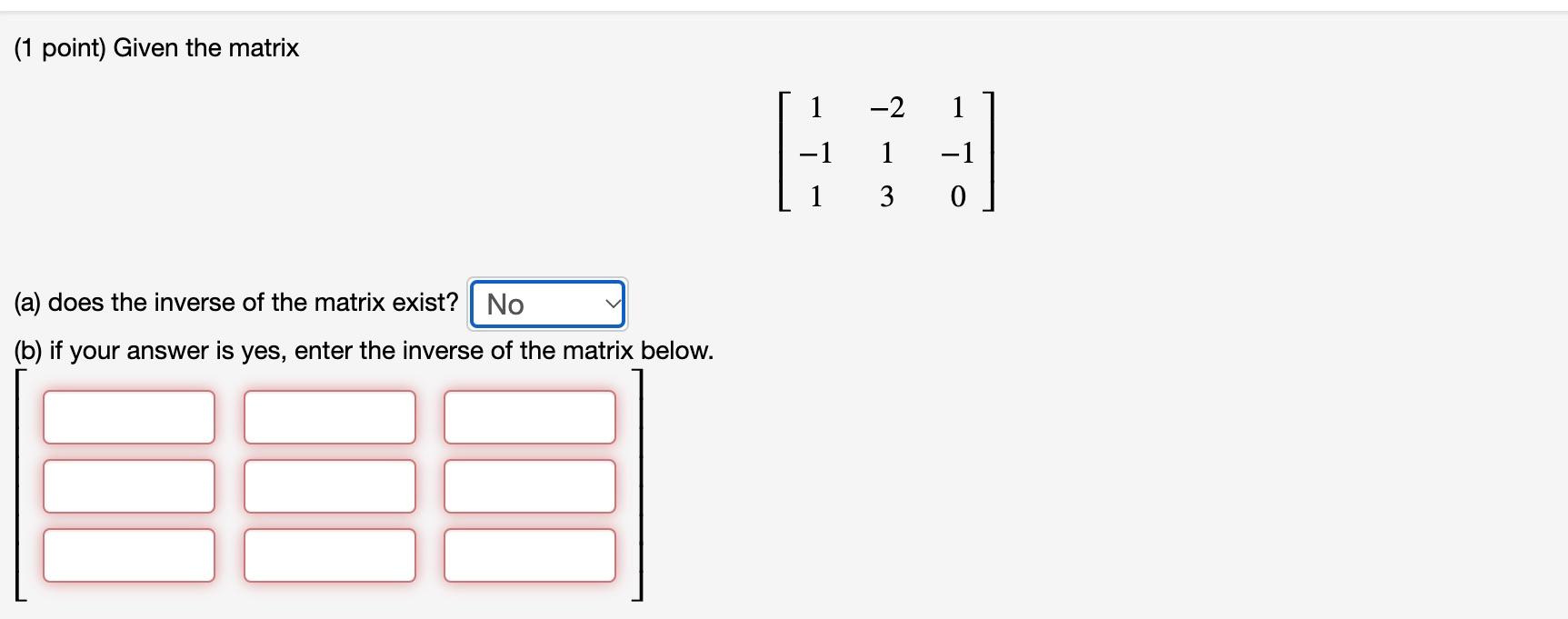 Solved (1 point) Given the matrix ⎣⎡1−11−2131−10⎦⎤ (a) does | Chegg.com