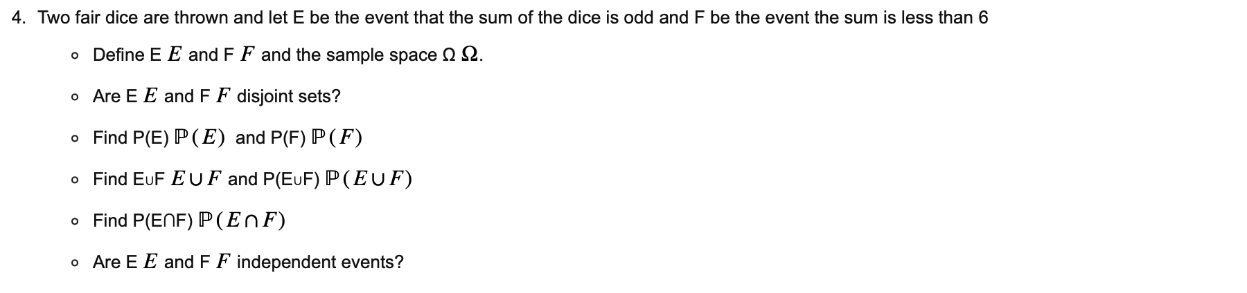 Solved 4. Two fair dice are thrown and let E be the event | Chegg.com