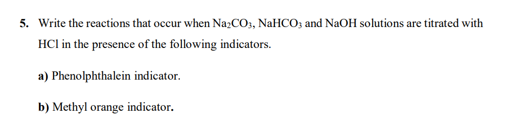 Solved 5. Write the reactions that occur when Na2CO3, NaHCO3 | Chegg.com