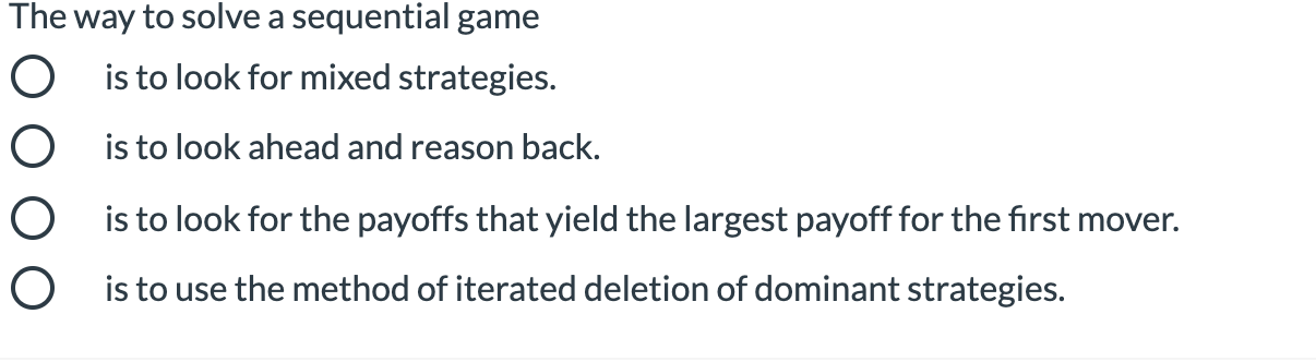 Solved Simultaneous move games are those O that use the | Chegg.com
