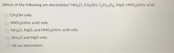 Solved which of the following are electrolytes? NH4CI, | Chegg.com