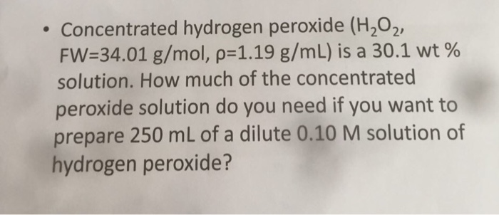 Solved Concentrated hydrogen peroxide (H_2O_2, FW = 34.01 | Chegg.com